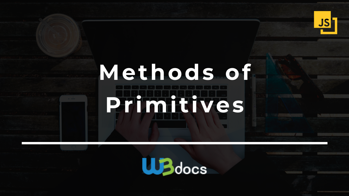 Methods of Primitives In JavaScript | W3Docs JavaScript Tutorial